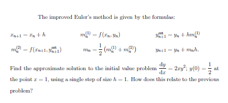 Solved The improved Euler's method is given by the formulas: | Chegg.com
