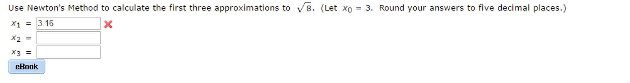 Solved Use Newton's Method to calculate the first three | Chegg.com