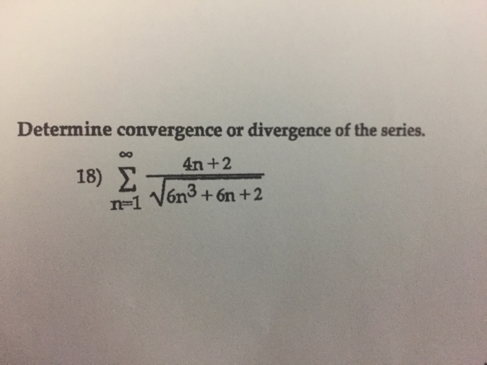 Solved Determine convergence or divergence of the series. | Chegg.com Solved Determine convergence or divergence of the series. | Chegg.com
