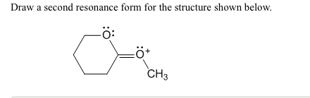 Solved Draw a second resonance form for the structure shown | Chegg.com