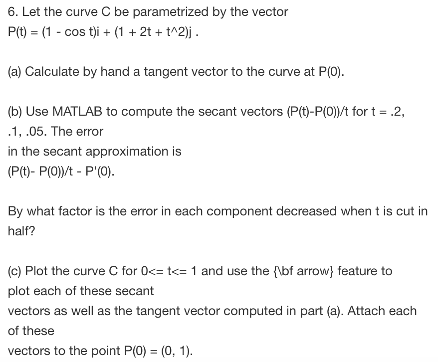 Solved Let the curve C be parametrized by the vector P(t) = | Chegg.com