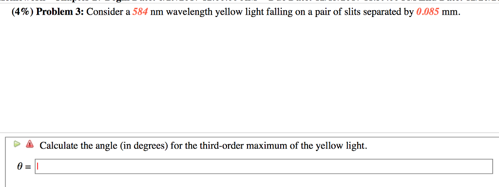 Solved (496) Problem 3: Consider a 584 nm wavelength yellow | Chegg.com