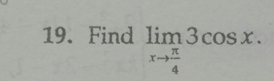 Solved Find lim_x rightarrow pi/4 3 cos x. | Chegg.com