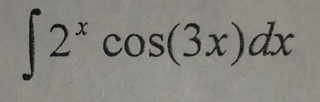 Solved 2* cos(3x)dx | Chegg.com