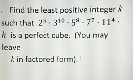 Solved Find the least positive integer k such that 2^5 | Chegg.com