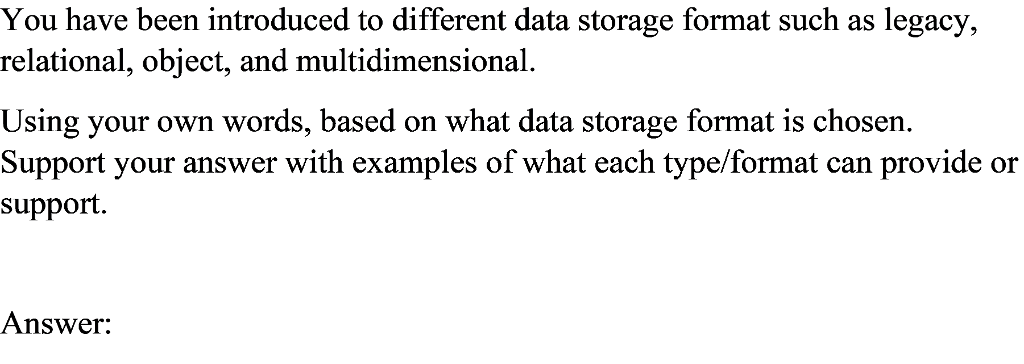 Solved You have been introduced to different data storage | Chegg.com