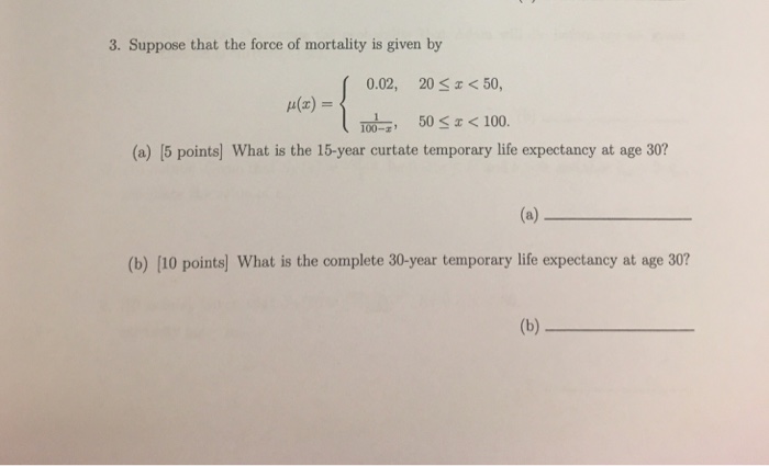 Suppose that the force of mortality is given by mu | Chegg.com