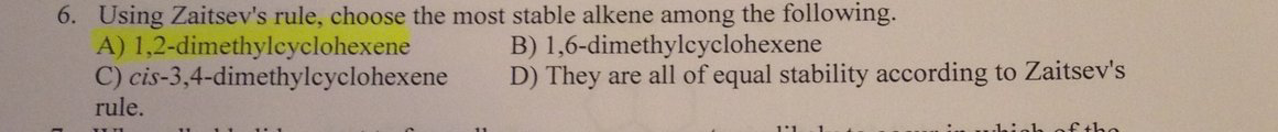 Solved 6. Usine Zaitsev?s rule, choose the most stable | Chegg.com