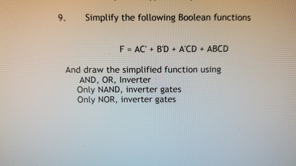 Solved 9. Simplify the following Boolean functions F = AC' + | Chegg.com