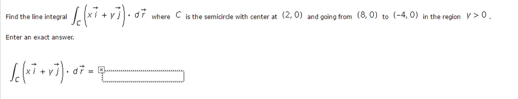 Solved Find the line integral integral_C (xi^vector + | Chegg.com