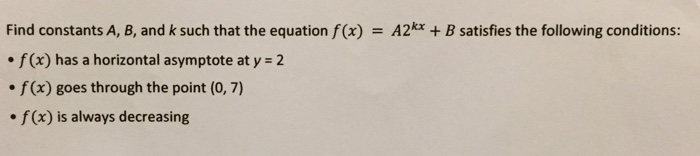 Solved Find constants A, B, and k such that the equation | Chegg.com