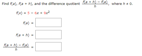 Solved Find f(a), f(a + h), and the difference quotient | Chegg.com