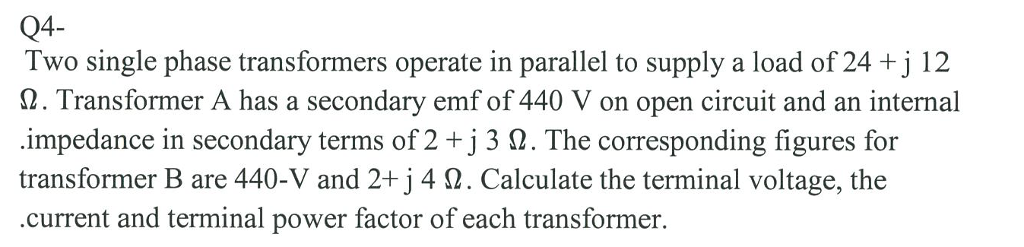 Solved Q4- Two single phase transformers operate in parallel | Chegg.com