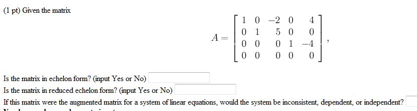 Solved Given the matrix Is the matrix in echelon form? | Chegg.com