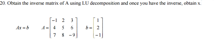 Solved Obtain the inverse matrix of A using LU decomposition | Chegg.com