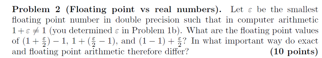 Solved Let epsilon be the smallest floating point number in | Chegg.com