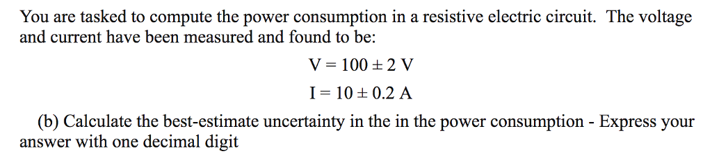 Solved You are tasked to compute the power consumption in a | Chegg.com