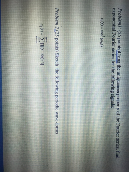Using the uniqueness property of the Fourier | Chegg.com