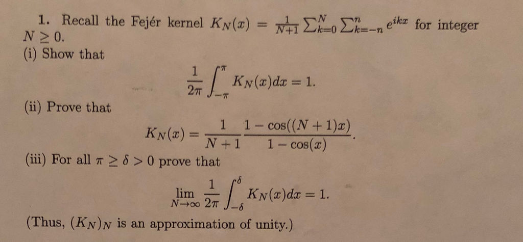 Solved 1. Recall the Fejér kernel Kn(x)-N N 20. Σ-Σ--neike | Chegg.com