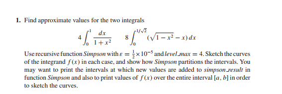 Solved 1. Find approximate values for the two integrals dx | Chegg.com