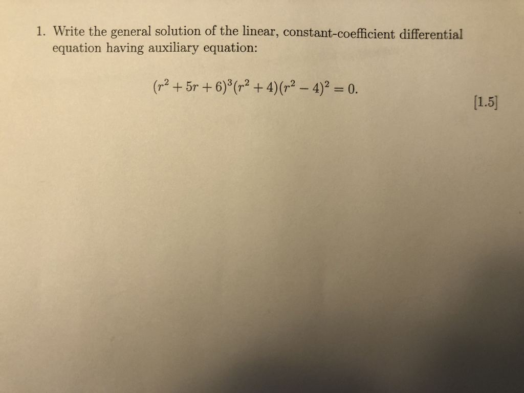 Solved 1. Write the general solution of the linear, | Chegg.com