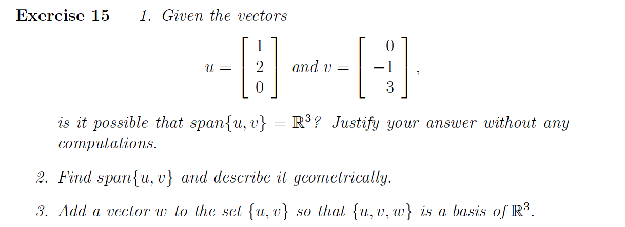 Solved Given the vectors is it possible that span{u,v} = | Chegg.com