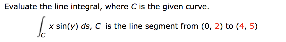 Solved Evaluate the line integral, where C is the given | Chegg.com