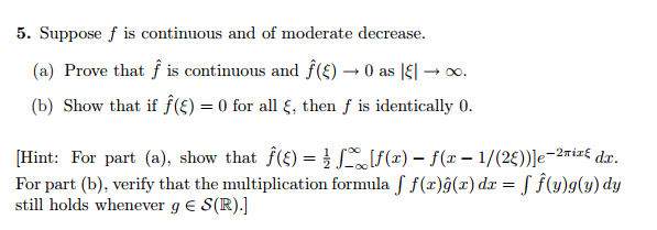Solved 5. Suppose f is continuous and of moderate decrease. | Chegg.com