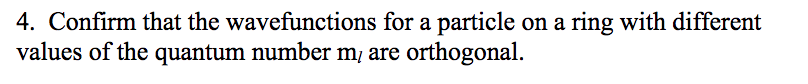 Solved 4. Confirm that the wavefunctions for a particle on a | Chegg.com