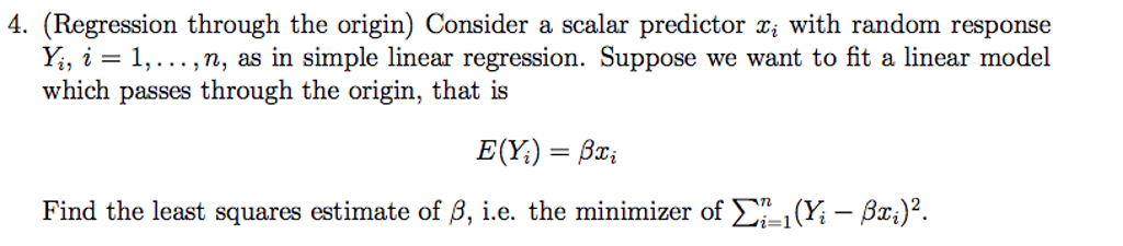 Solved (Regression through the origin) Consider a scalar | Chegg.com
