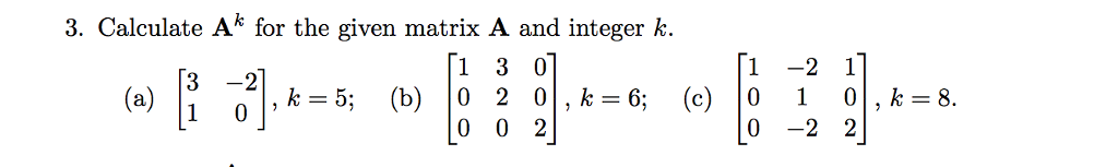 Solved 3. Calculate A* for the given matrix A and integer k. | Chegg.com