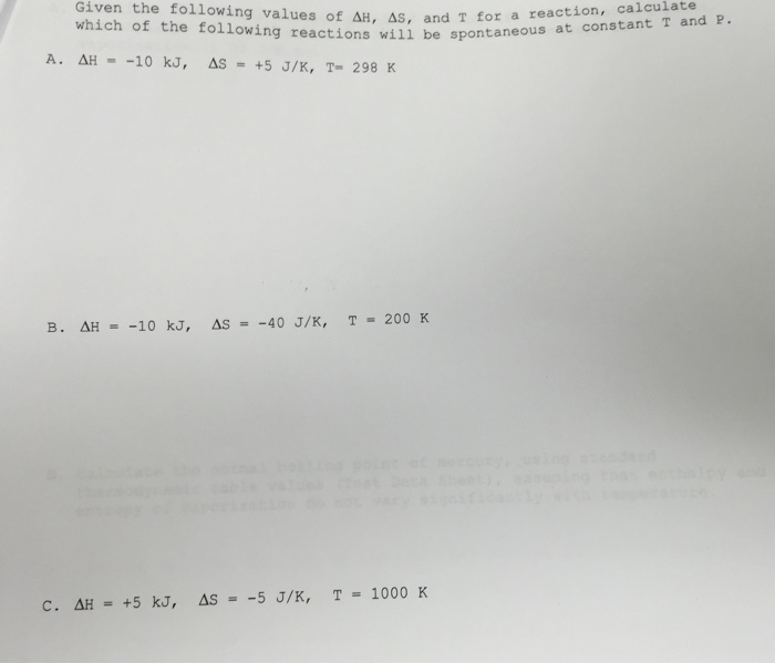 Solved Given the following values of Delta H, Delta S, and T | Chegg.com