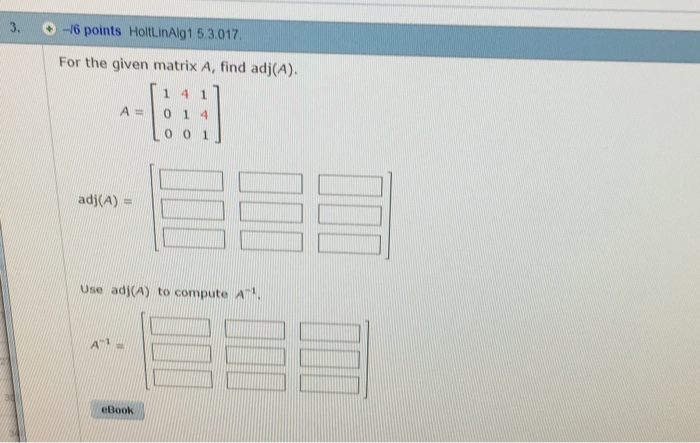 Solved For the given matrix A, find adj(A). A = [1 4 1 0 1 | Chegg.com