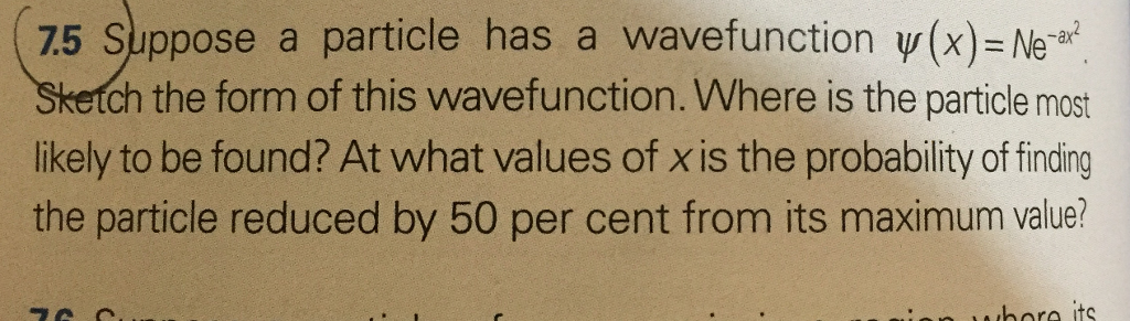 Solved 7 5 Suppose A Particle Has A Wavefunction W X