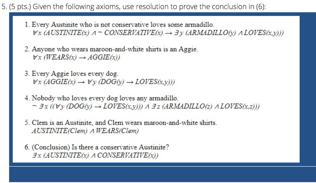 Solved 5. (5 pts.) Given the following axioms, use | Chegg.com