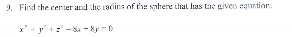 Solved: 9. Find The Center And The Radius Of The Sphere Th... | Chegg.com