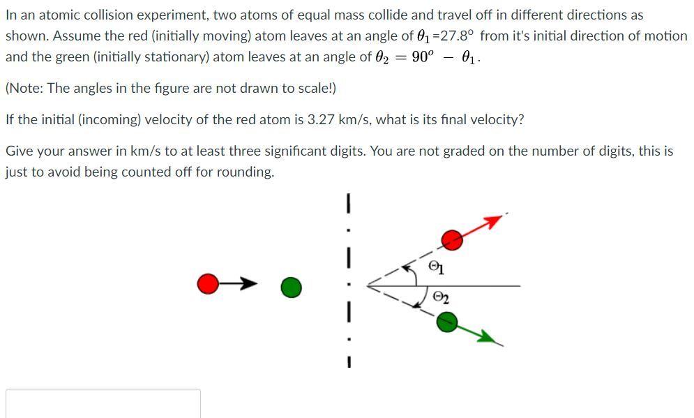 Solved In an atomic collision experiment, two atoms of equal | Chegg.com