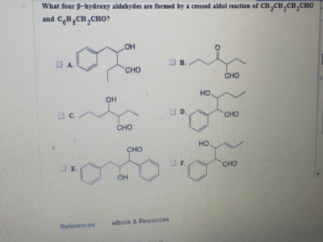 Solved What four B-hydroxy aldehydes are formed by a crossed | Chegg.com