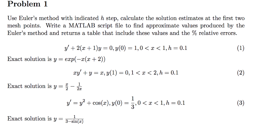 Problem 1 Use Euler's method with indicated h step, | Chegg.com