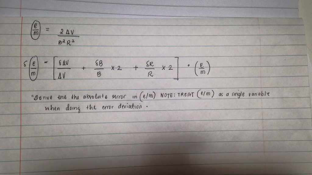 Solved e/m = 2 delta v/B^2 R^2 delta (e/m) = [delta delta | Chegg.com