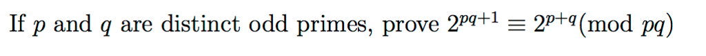 Solved If p and q are distinct odd primes, prove 2^pq+1 | Chegg.com