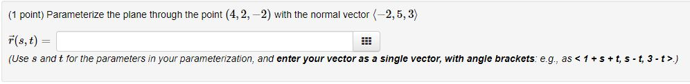 Solved Parameterize the plane through the point (4, 2, -2) | Chegg.com