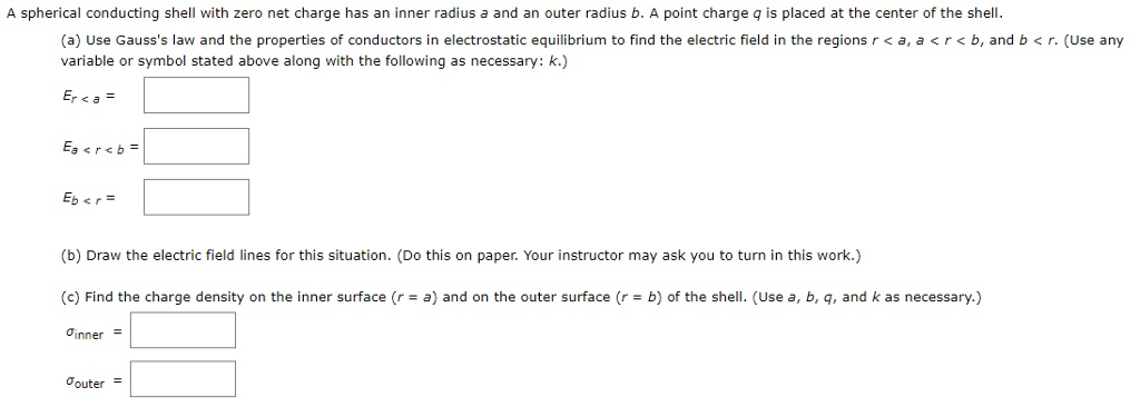 Solved: A Spherical Conducting Shell With Zero Net Charge ... | Chegg.com
