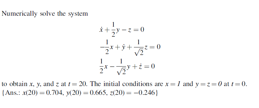Solved Numerically solve the system xdot + 1/2 y - z = 0 | Chegg.com