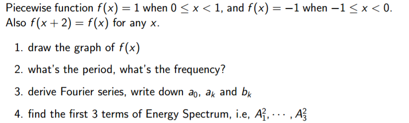 Solved Piecewise function f(x) = 1 when 0 lessthanorequalto | Chegg.com
