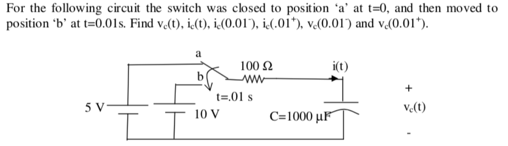Solved For the following circuit the switch was closed to | Chegg.com
