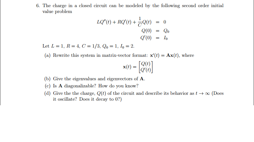 Solved 6. The charge in a closed circuit can be modeled by | Chegg.com