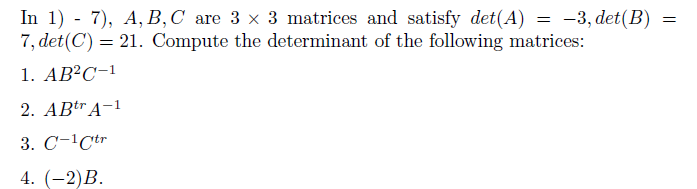 Solved In 1) -7), A, B, C are 3 × 3 matrices and satisfy | Chegg.com