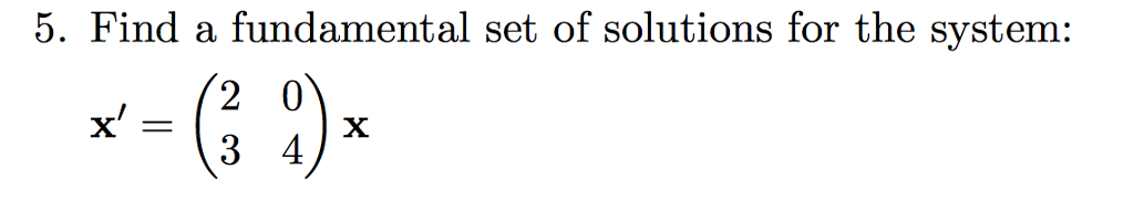 Solved Find a fundamental set of solutions for the system: | Chegg.com