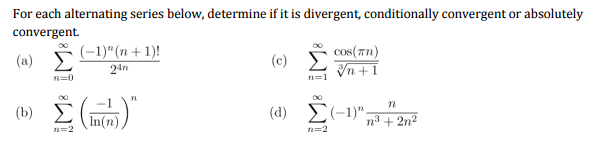 Solved For each alternating series below, determine if it is | Chegg.com